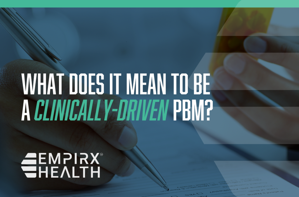 What does it mean to be a clinically-driven PBM? - EmpiRx Health